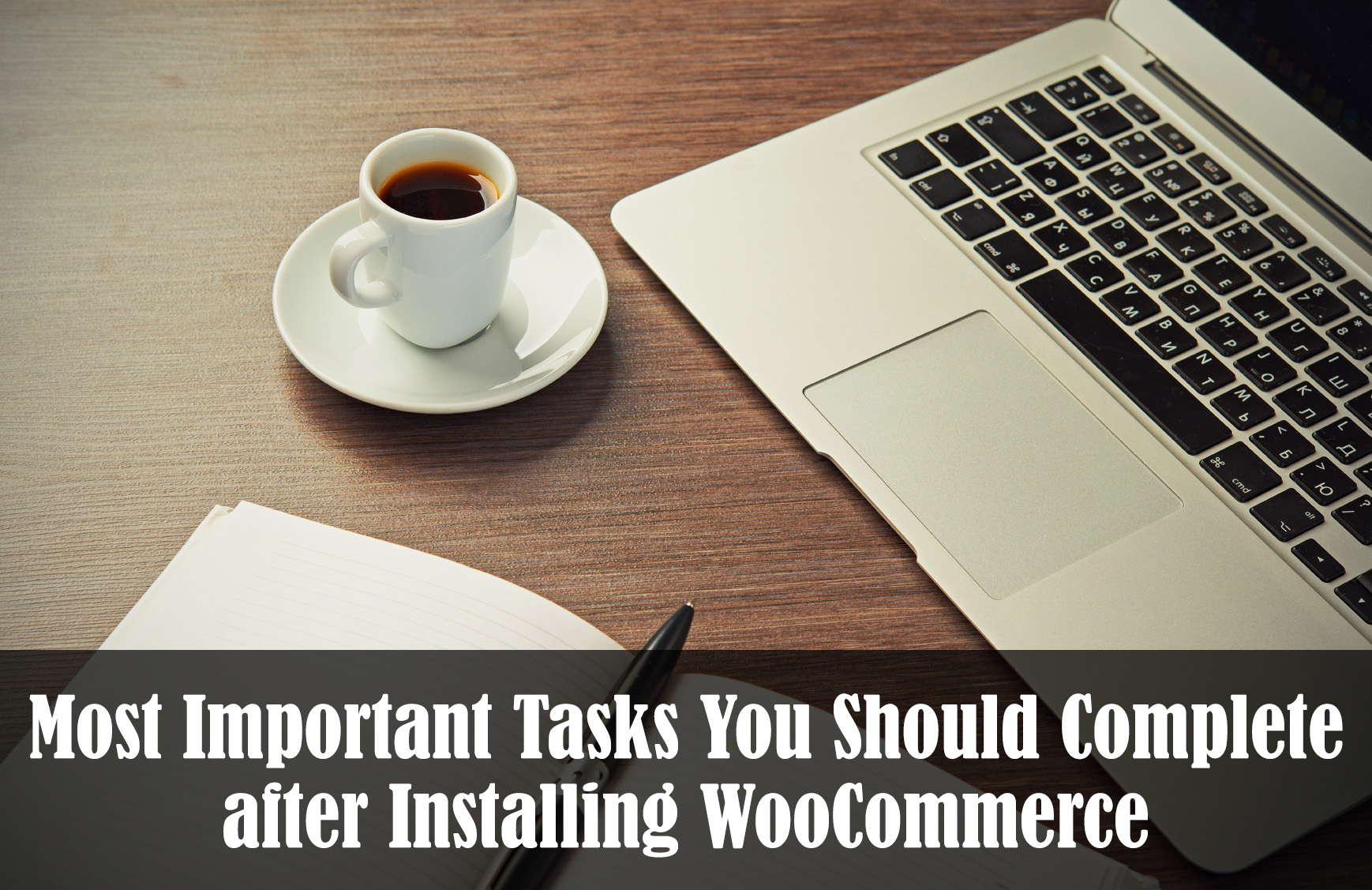 Most Important Tasks You Should Complete after Installing WooCommerce - WPBean