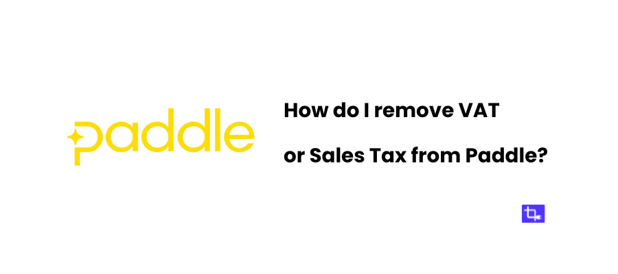 How do I remove VAT or Sales Tax from Paddle? - WPBean
